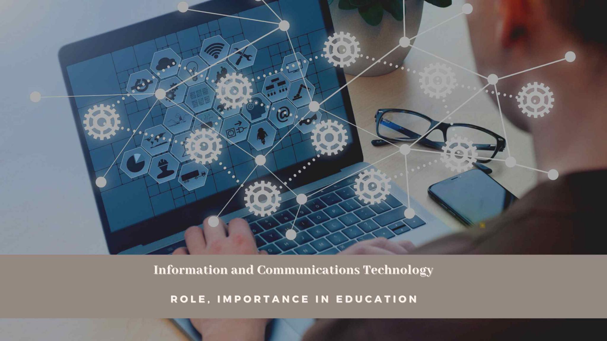 Information and Communications Technology (ICT) – Role, Importance in ...