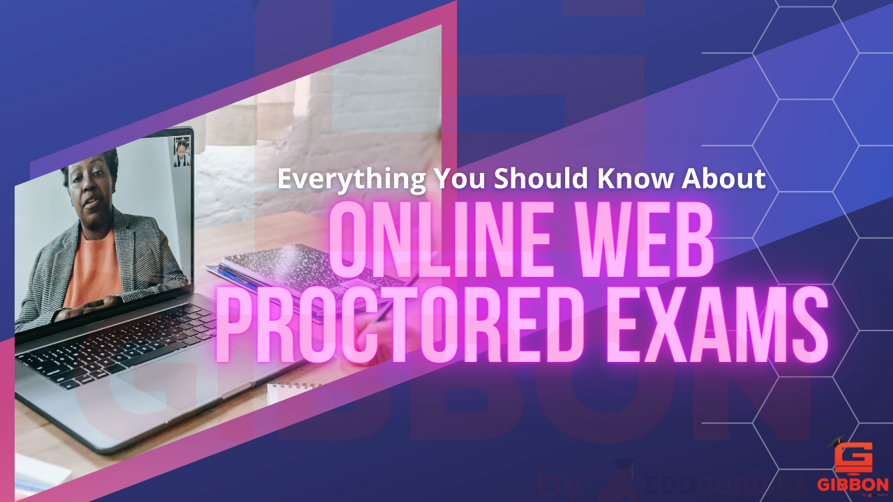 Everything You Should Know About Online Web Proctored Exams – Blogs on ...