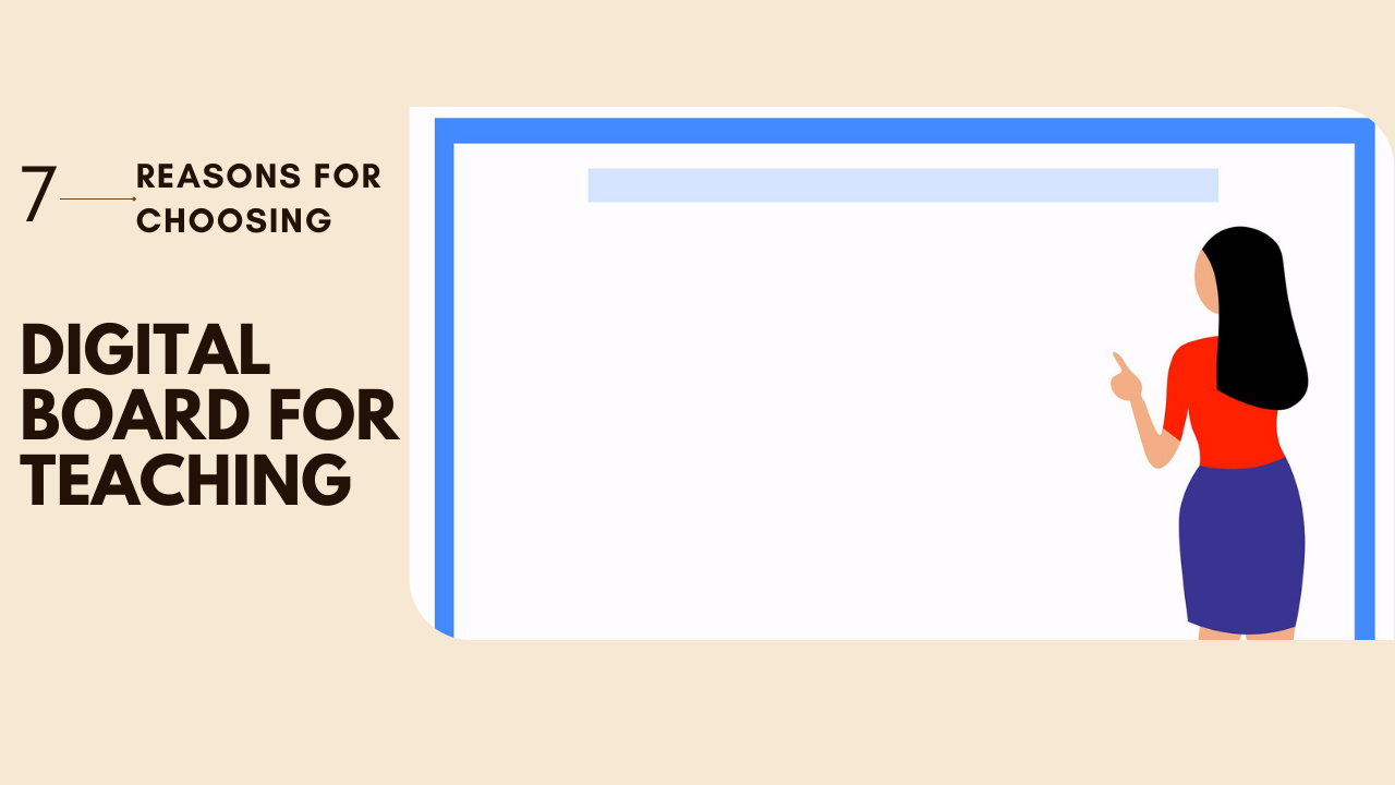 7 Reasons Why Everyone Loves Digital Board for Teaching – Blogs on ...