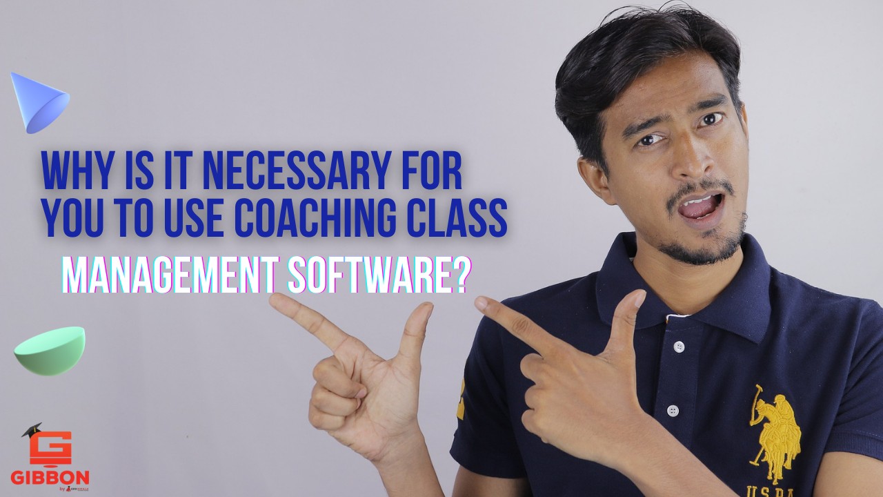 Why Is It Necessary For You To Use Coaching Class Management Software – Blogs on Starting your ...