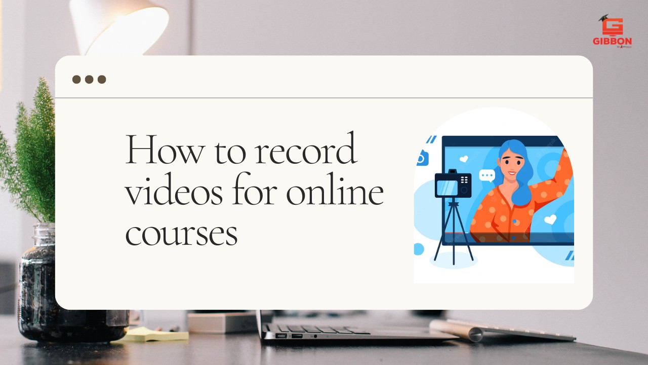 6 Software & Tips and To Record Videos for Your Online Courses – Blogs ...