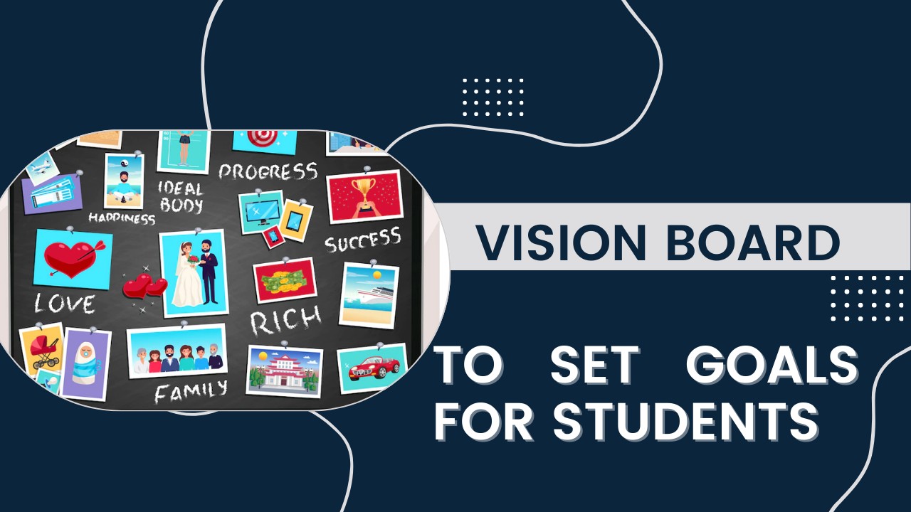 Help Students To Reach Their Goals with Vision Board – Blogs on ...