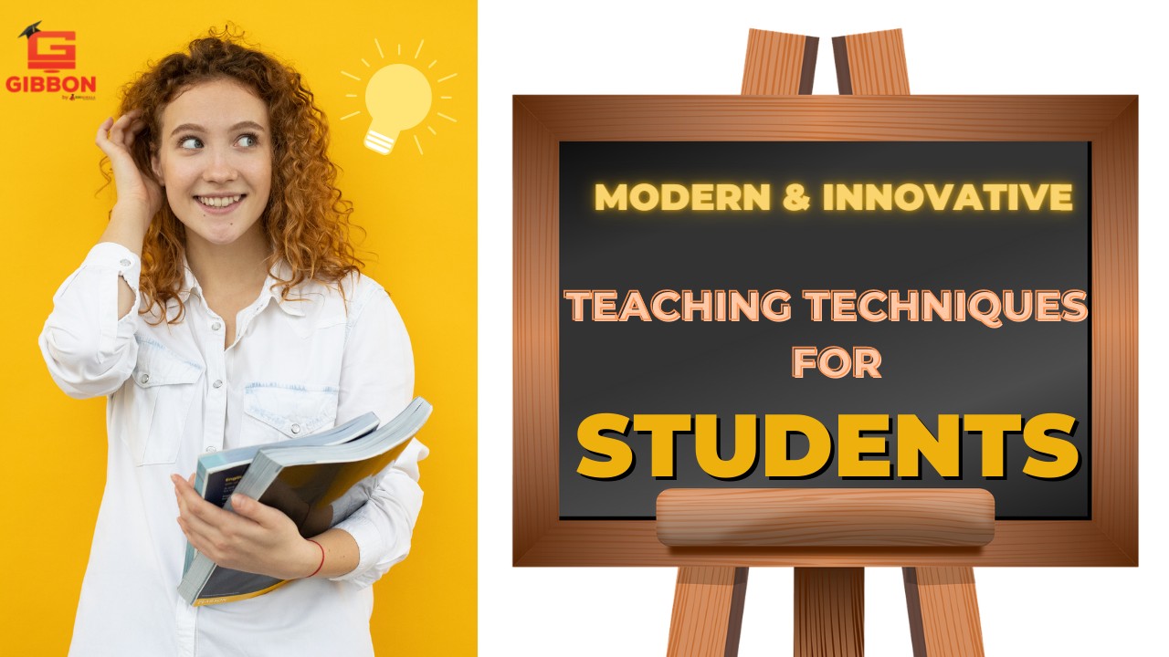 Get to Know the Best Modern & Innovative Teaching Techniques for 2022 ...