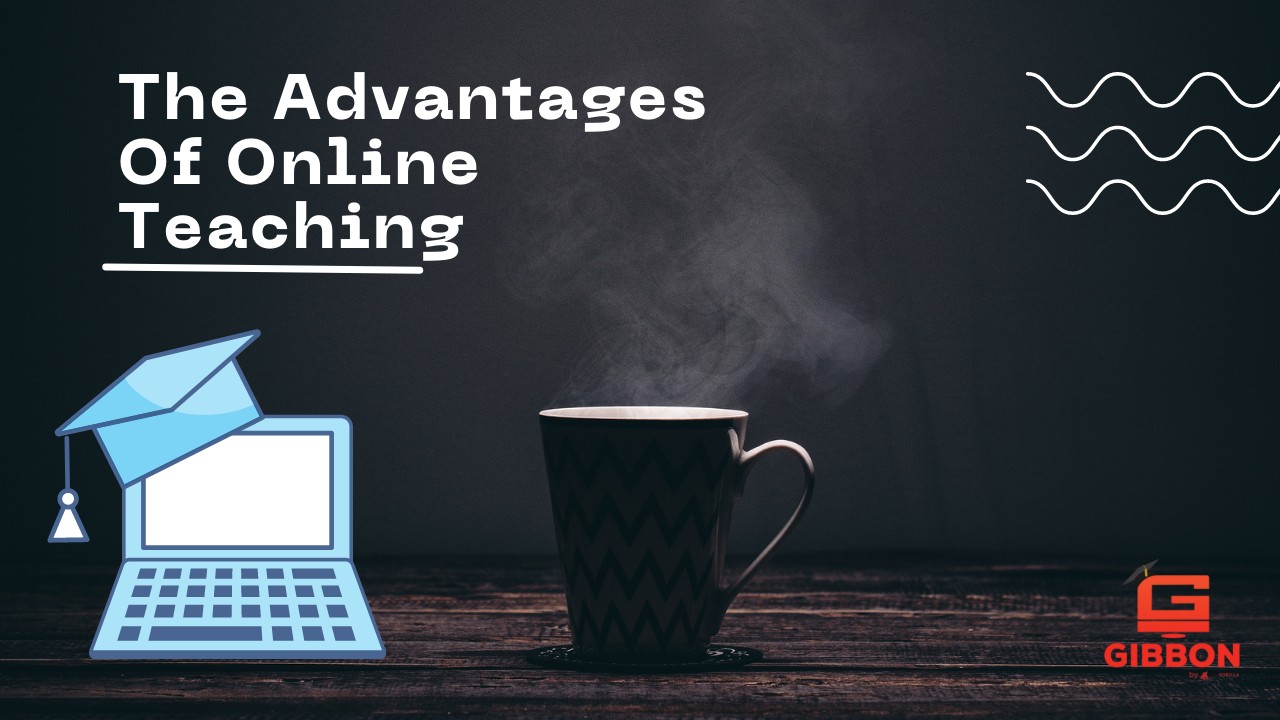 9 Advantages of Online Teaching Everyone Should Know About – Blogs on ...