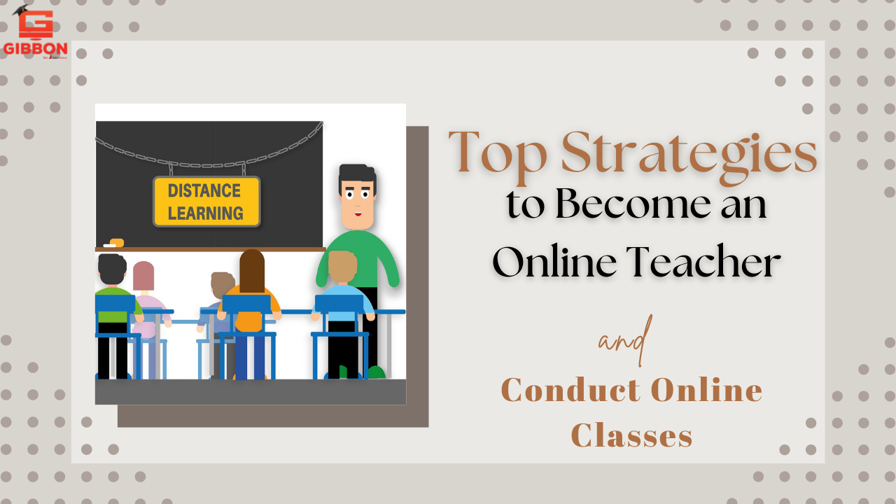 Top Strategies to Become an Online Teacher and Conduct Online Classes ...